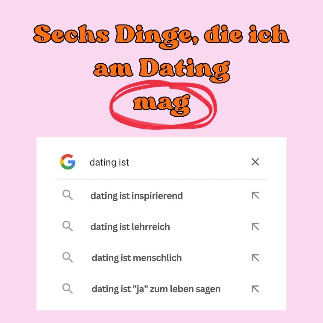 6 Dinge, die ich am Dating mag - amazed